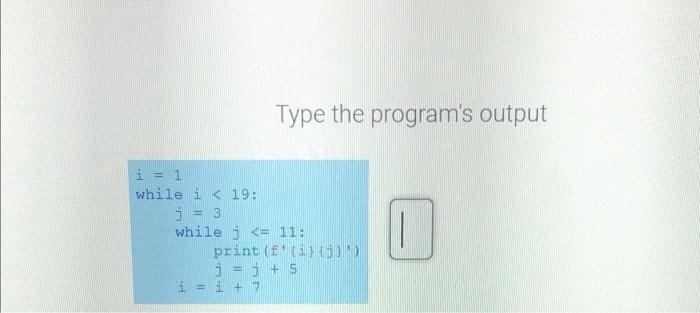 Solved Type the program's output i=1 while 1