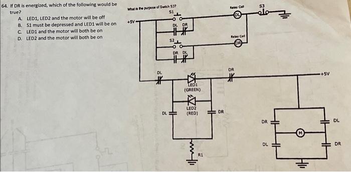 Solved 64. If DR is energized, which of the following would | Chegg.com