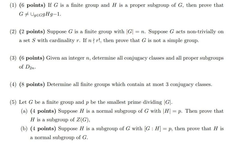 Solved (1) (6 points) If G is a finite group and H is a | Chegg.com Solved (1) (6 points) If G is a finite group and H is a | Chegg.com