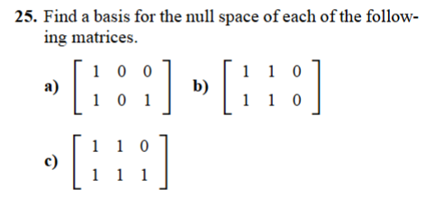 Solved Find a basis for the null space of ﻿each of ﻿the | Chegg.com
