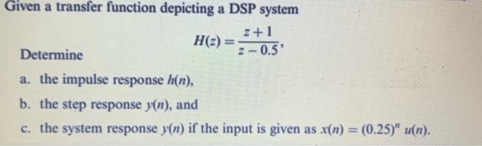 Solved Given a transfer function depicting a DSP system 2+1 | Chegg.com