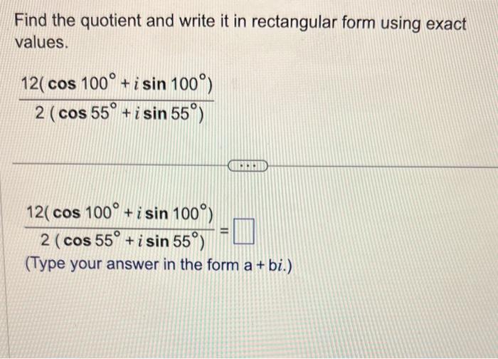 Solved Find the quotient and write it in rectangular form | Chegg.com