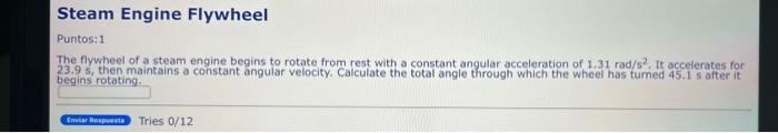 Solved Steam Engine Flywheel Puntos: 1 The flywheel of a | Chegg.com