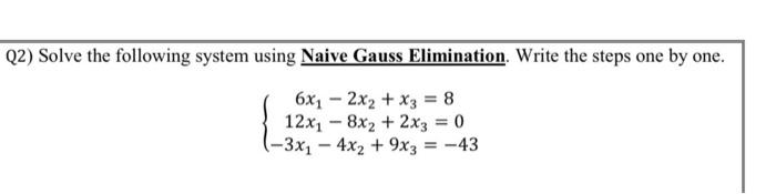 22) Solve the following system using Naive Gauss | Chegg.com