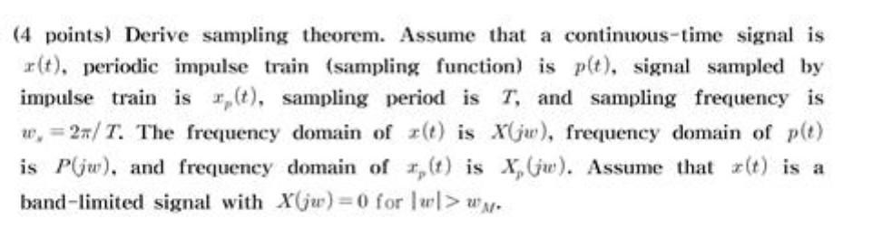 Solved (4 points) Derive sampling theorem. Assume that a | Chegg.com