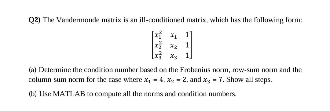 Solved by an EXPERT Q2) ﻿The Vandermonde matrix is an ill-conditioned | Chegg.com