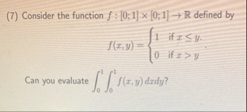 Solved (7) ﻿Consider the function f:[0;1]×[0;1]→R ﻿defined | Chegg.com