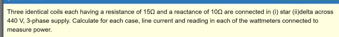 Solved Three Identical Coils Each Having A Resistance Of 150