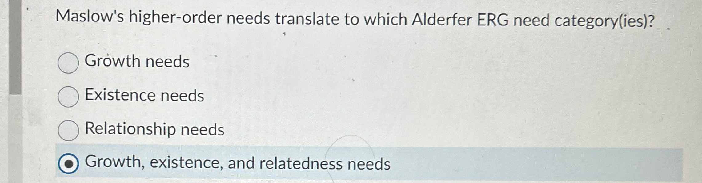Solved Maslow's higher-order needs translate to which | Chegg.com