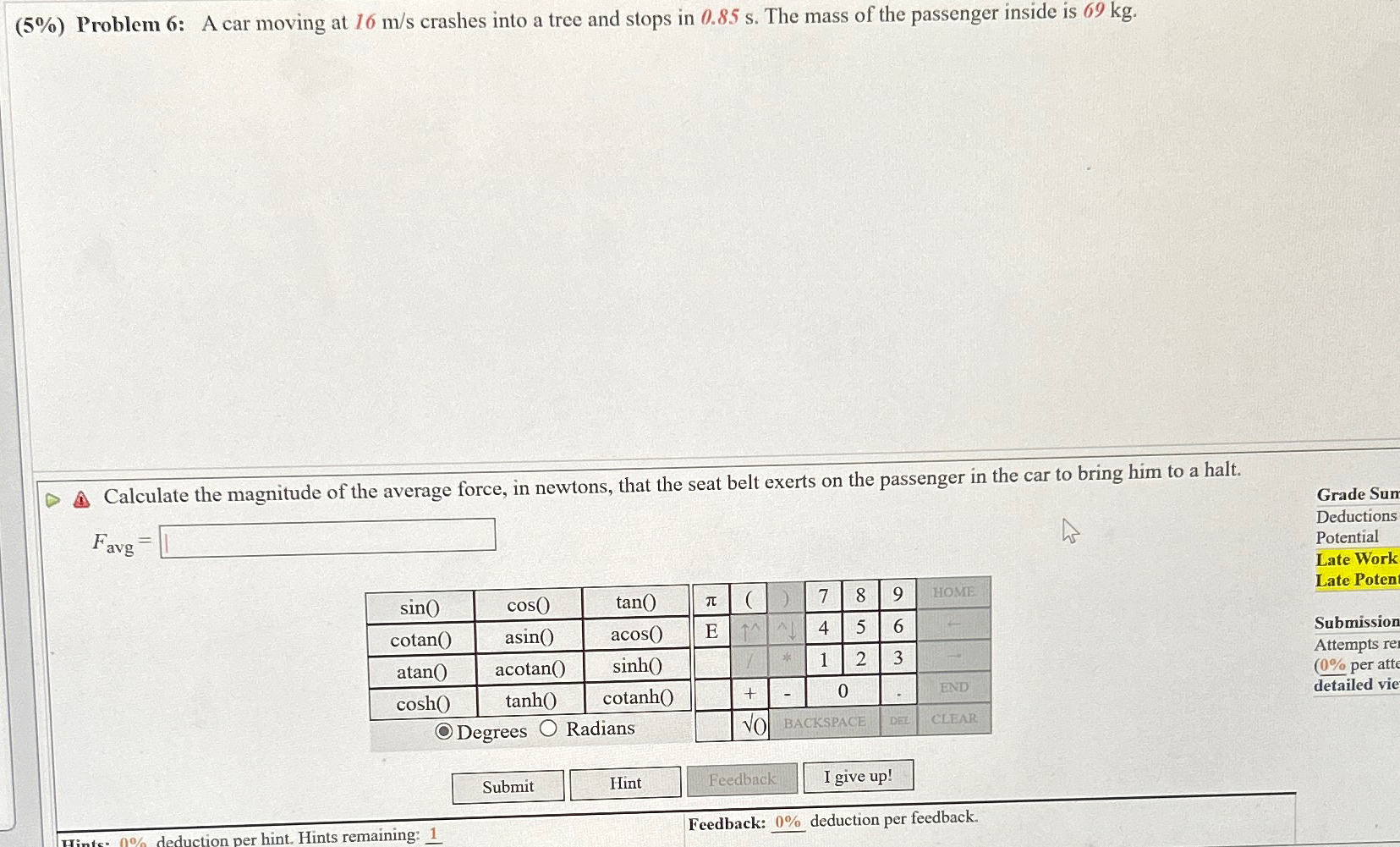 Solved (5%) ﻿Problem 6: A car moving at 16ms ﻿crashes into a | Chegg.com