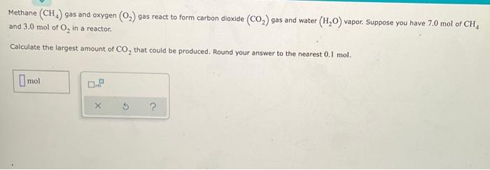 Solved Methane (CH) gas and oxygen (02) gas react to form | Chegg.com