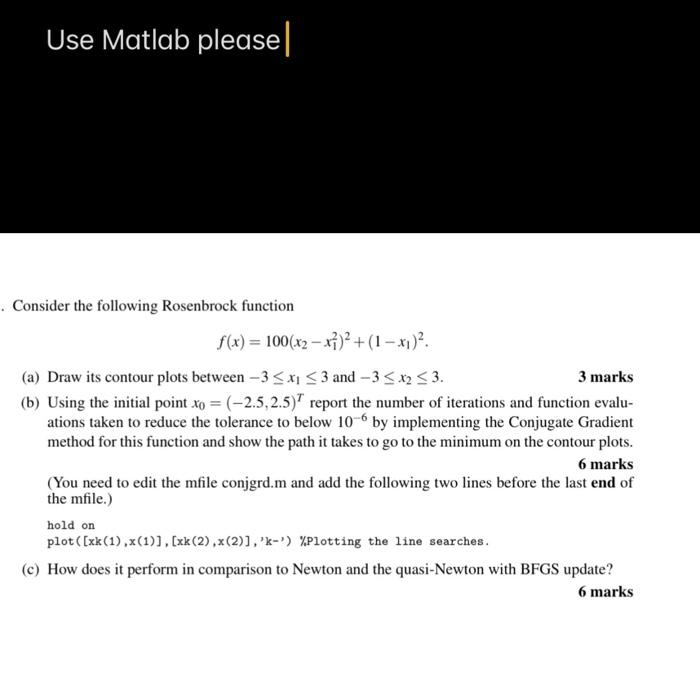 Solved Use Matlab please . Consider the following Rosenbrock | Chegg.com