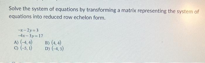 Solved Solve the system of equations by transforming a | Chegg.com