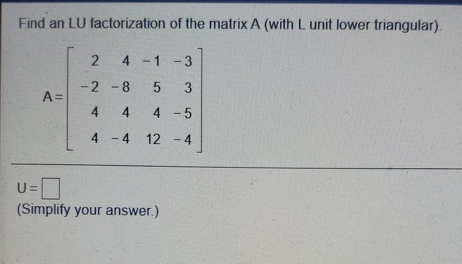 Solved Find An Lu Factorization Of The Matrix A With L Unit