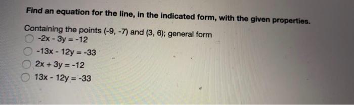 Solved Find an equation for the line, in the indicated form, | Chegg.com