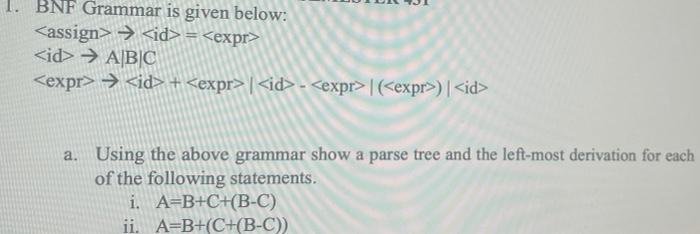 Solved 1. BNF Grammar is given below: > = → ABC > + | | Chegg.com