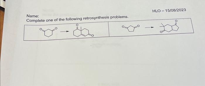Solved Name: Complete one of the following retrosynthesis | Chegg.com