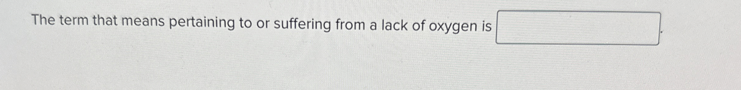 Solved The term that means pertaining to or suffering from a | Chegg.com