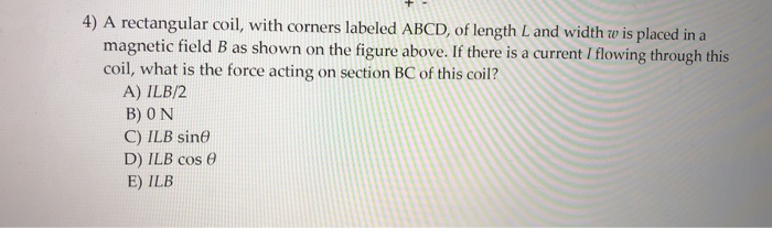 Solved 4) A rectangular coil, with corners labeled ABCD, of | Chegg.com