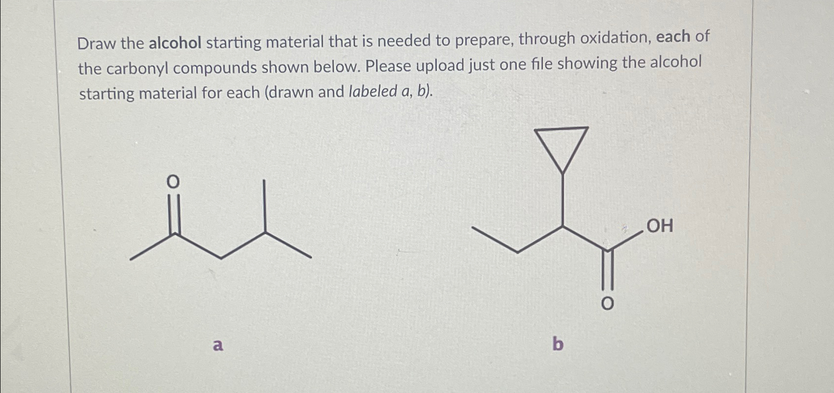 Solved Draw the alcohol starting material that is needed to | Chegg.com