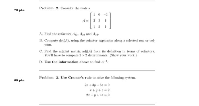 Solved Problem 2. Consider the matrix A=⎣⎡121055−111⎦⎤ A. | Chegg.com