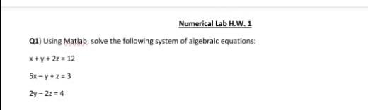 Solved Numerical Lab H.W.1 Q1) Using Matlab, solve the | Chegg.com