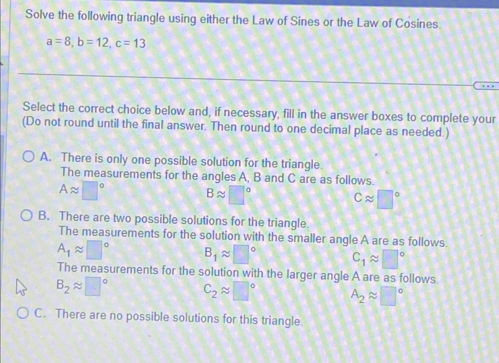 Solved Solve the following triangle using either the Law of | Chegg.com