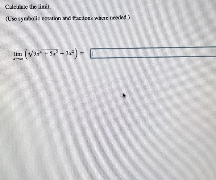 Solved Calculate the limit. (Use symbolic notation and | Chegg.com
