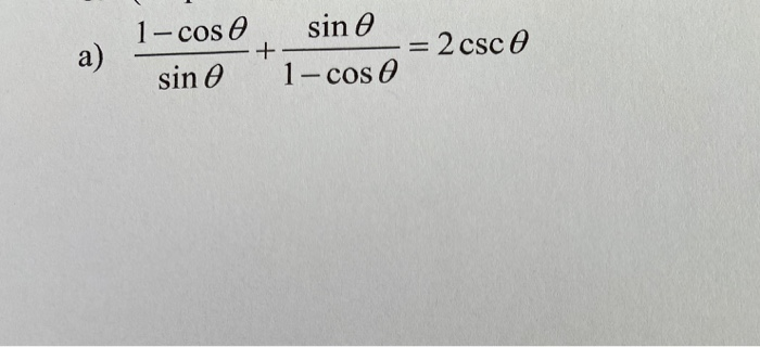 Solved a) 1-cos e sin e + = 2 csc e sin e 1-cos e | Chegg.com
