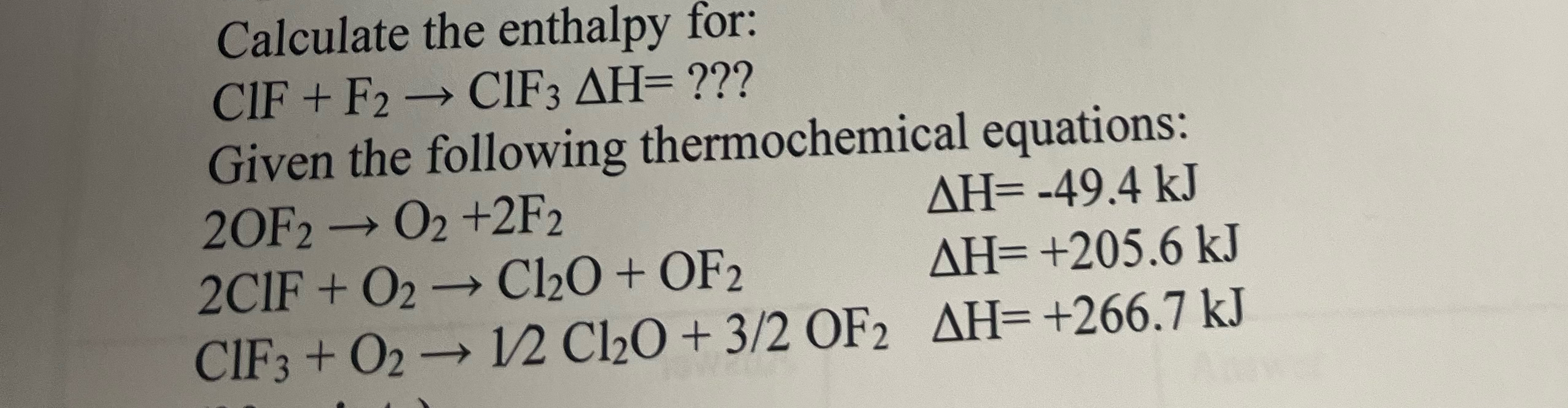 Solved Calculate the enthalpy for:ClF+F2→ClF3ΔH= ??? ﻿Given | Chegg.com