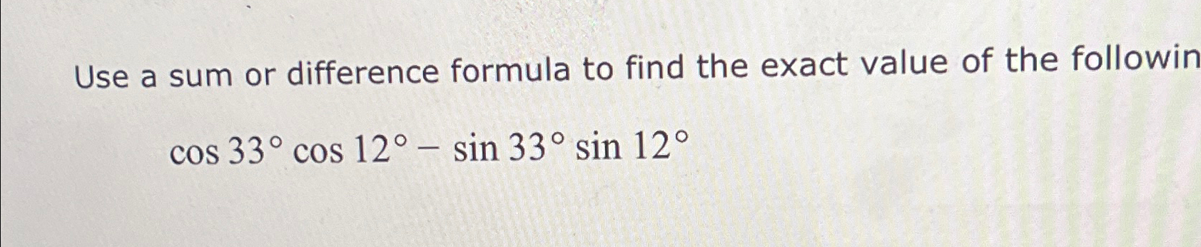 Solved Use a sum or difference formula to find the exact | Chegg.com