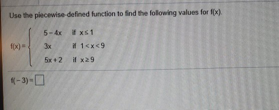Solved Use the piecewise-defined function to find the | Chegg.com