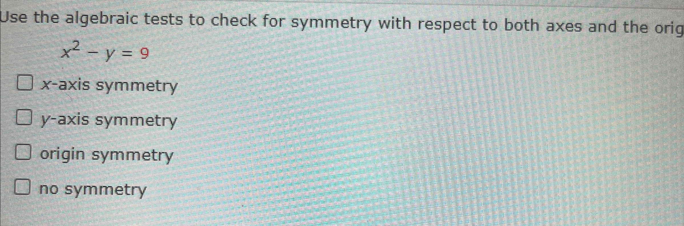 Solved Use the algebraic tests to check for symmetry with | Chegg.com