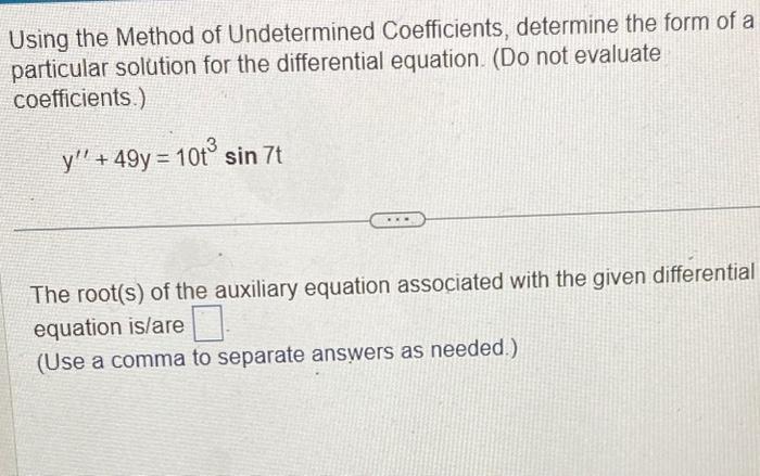 Solved Using the Method of Undetermined Coefficients, | Chegg.com