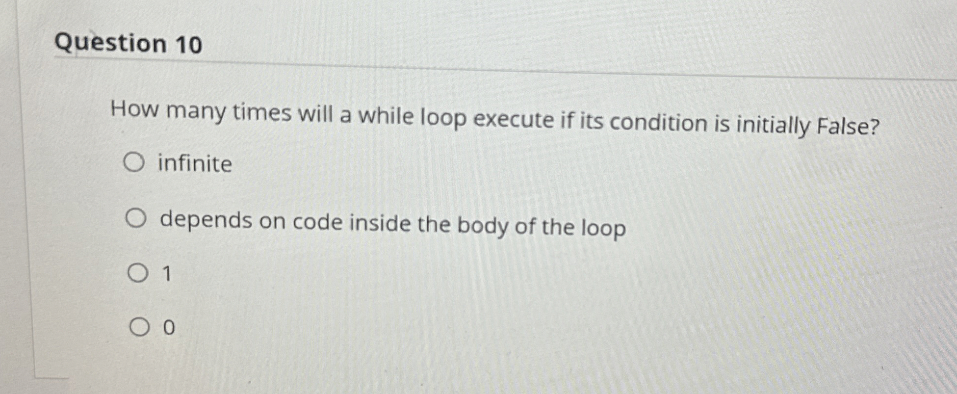 Solved Question 10How many times will a while loop execute | Chegg.com