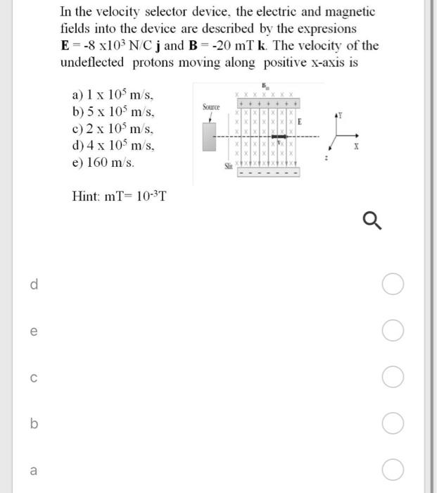 Solved In the velocity selector device, the electric and | Chegg.com