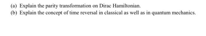 Solved (a) Explain the parity transformation on Dirac | Chegg.com