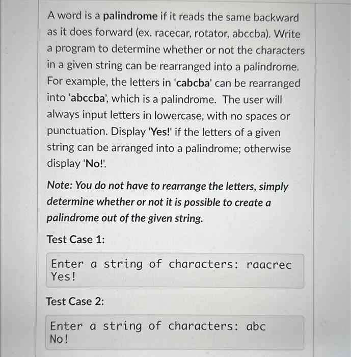 Solved A word is a palindrome if it reads the same backward | Chegg.com