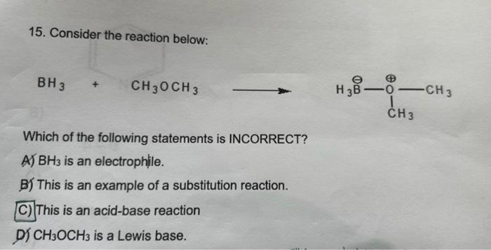 Solved 15. Consider the reaction below: BH3+CH3OCH3 Which | Chegg.com