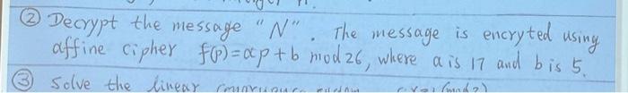 Solved (2) Decrypt the message " N ". The message is | Chegg.com