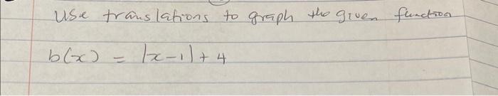 Solved Use translations to graph the given function | Chegg.com