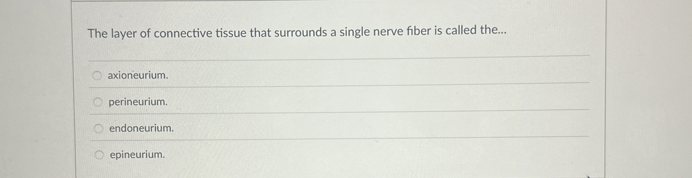 Solved The layer of connective tissue that surrounds a | Chegg.com