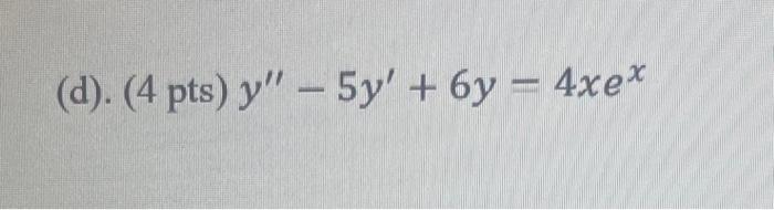 Solved y′′−5y′+6y=4xex | Chegg.com