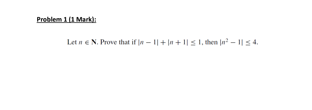 Solved Let n∈N. Prove that if ∣n−1∣+∣n+1∣≤1, then | Chegg.com