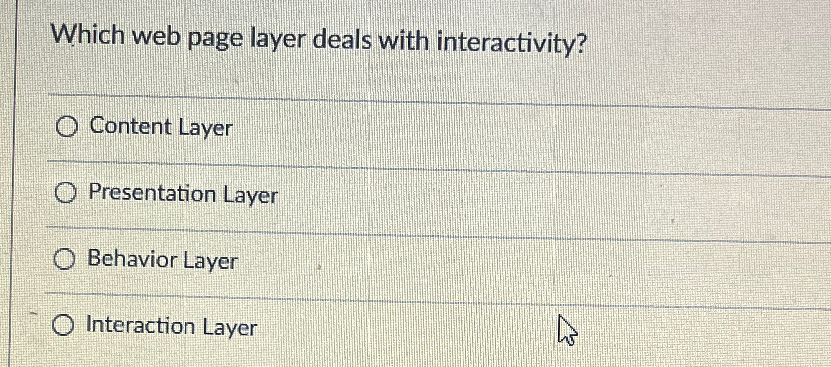 Solved Which web page layer deals with interactivity?Content | Chegg.com