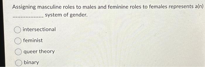 Assigning masculine roles to males and feminine roles | Chegg.com