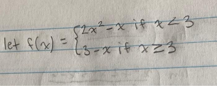 let f(x)={2x2−x if x
