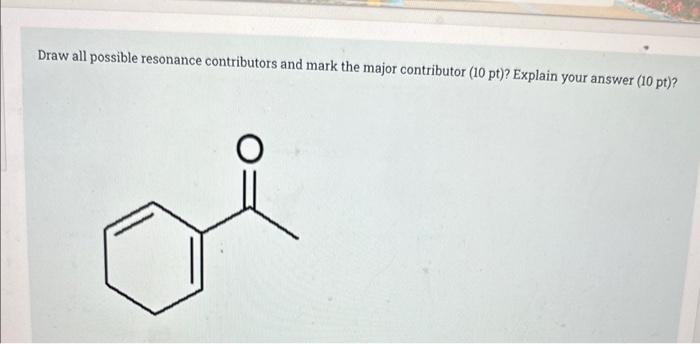 Solved Draw all possible resonance contributors and mark the | Chegg.com
