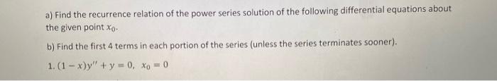 Solved find the recurrence relation of the power series | Chegg.com