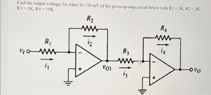 Solved Find the output voltage, Vo when Vi = 10 mV of the | Chegg.com
